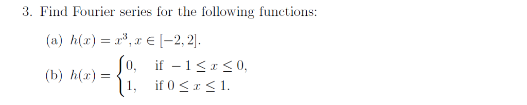 Solved Find Fourier series for the following functions: (a) | Chegg.com