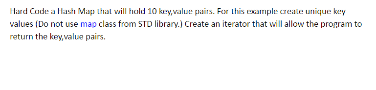 Solved Hard Code a Hash Map that will hold 10 key, value | Chegg.com