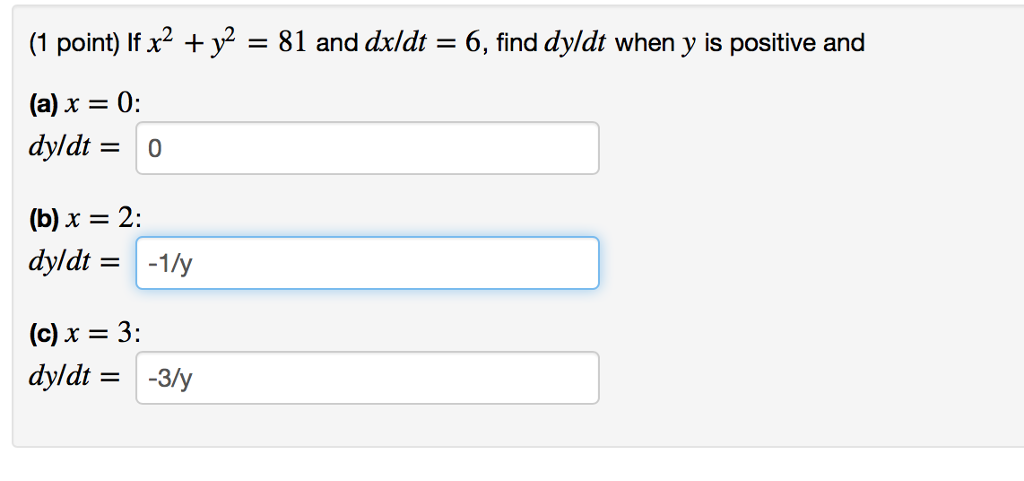 Solved (1 point) If x2 + y2 = 81 and drldt = 6, find dy/dt | Chegg.com