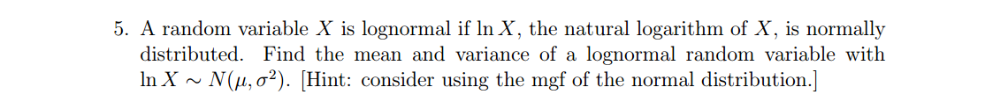 Solved A random variable X is lognormal if In X, the natural | Chegg.com
