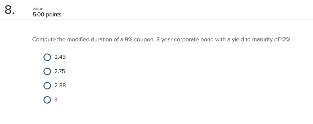 Solved value: 5.00 points Compute the modified duration of a | Chegg.com