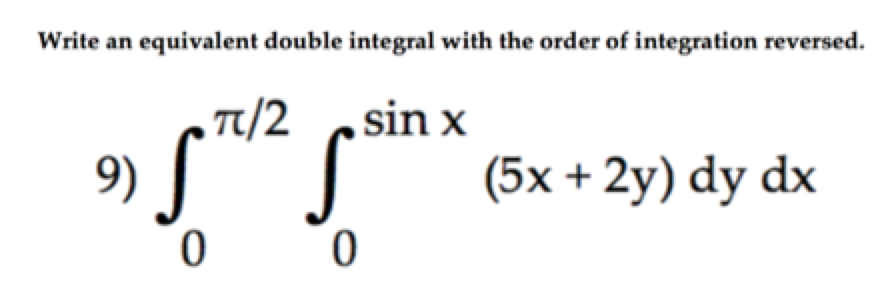 Solved Write An Equivalent Double Integral With The Order Of