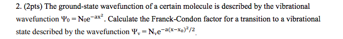 Solved 2 2pts The Ground State Wavefunction Of A Certain