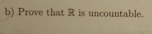 Solved Prove That R Is Uncountable.