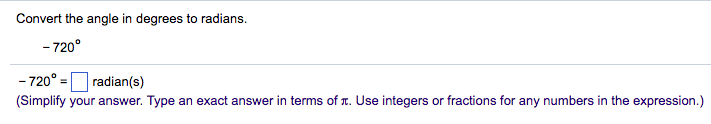 Solved Convert the angle in degrees to radians. - 720 | Chegg.com