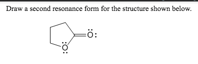Solved Draw a second resonance form for the structure shown | Chegg.com
