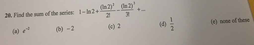 Solved (In2)2 (In2) 20. Find the sum of the series 1-1n 24 | Chegg.com
