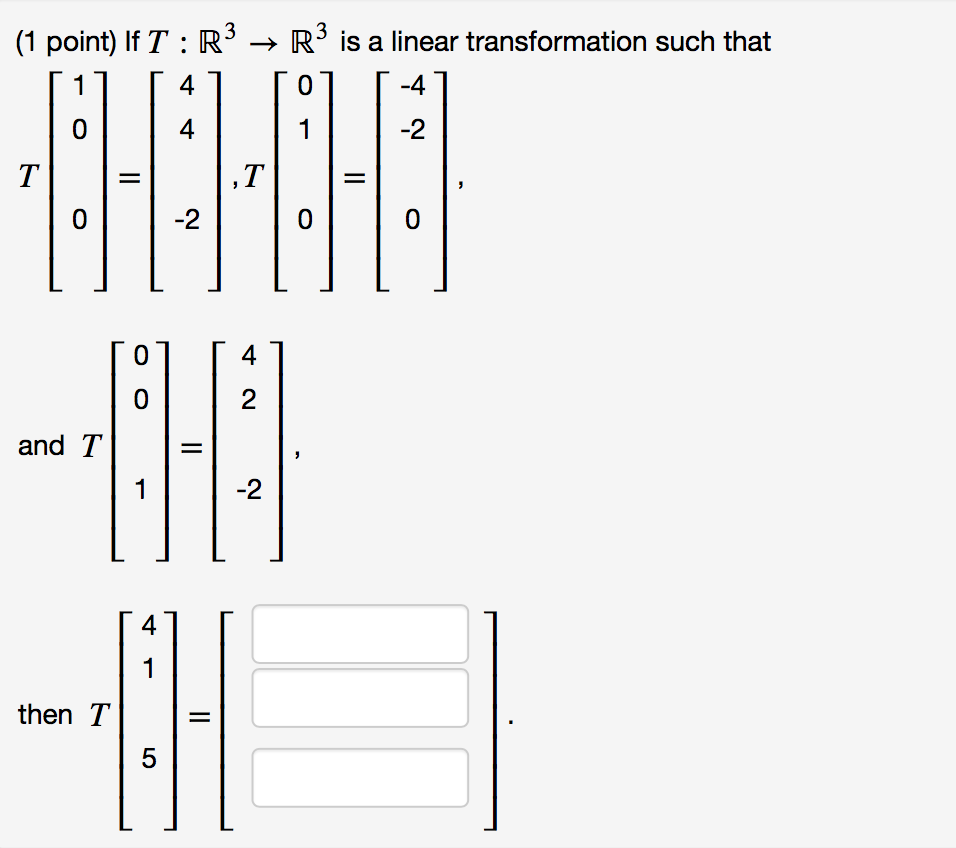 Solved (1 point) If T : R3 → R3 is a linear transformation | Chegg.com
