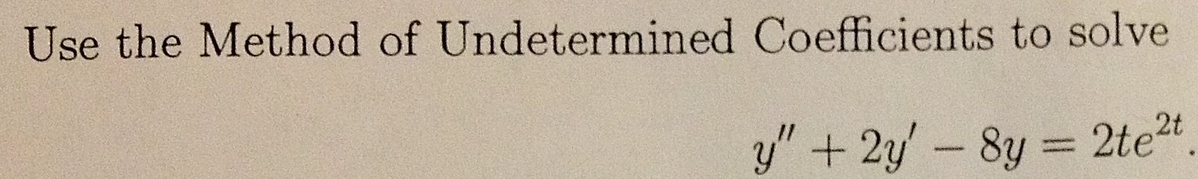 Solved Use the Method of Undetermined Coefficients to solve | Chegg.com