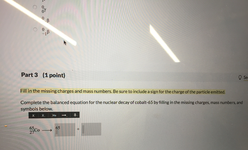 Solved 0 Part 3 (1 point) Fill in the missing charges and | Chegg.com