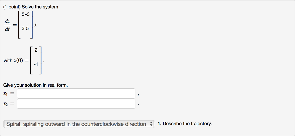 Solved (1 point) Solve the system 5-3 dx 2 with x(0) - -1 | Chegg.com
