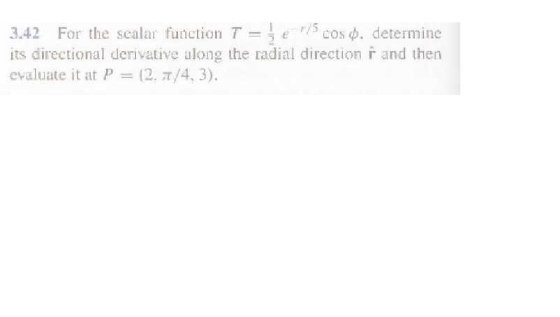 For the scalar function T = 1/2e-r/5 cos phi . | Chegg.com