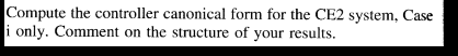 Solved Compute the controller canonical form for the CE2 | Chegg.com