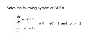 Solved Solve the following system of ODEs | Chegg.com