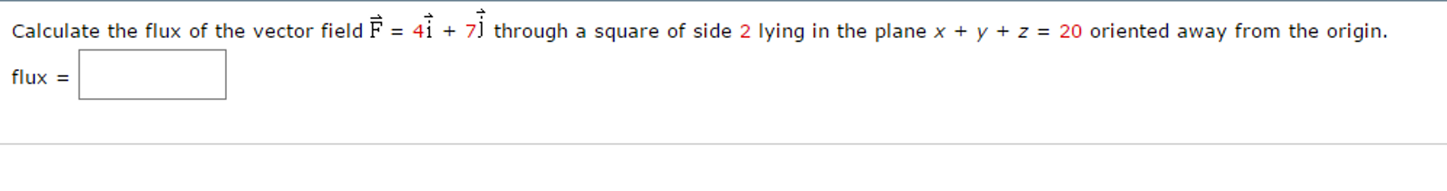 Solved Calculate the flux of the vector field F^rightarrow = | Chegg.com