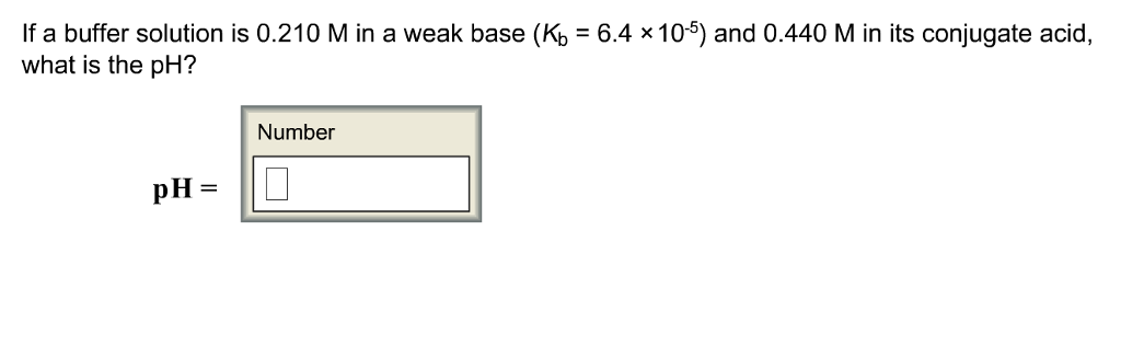 Solved If a buffer solution is 0.210 M in a weak base (Kb = | Chegg.com