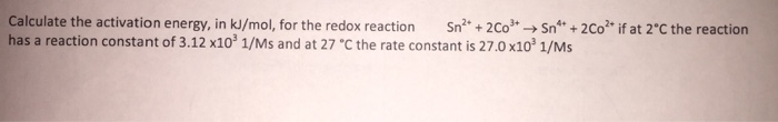 Solved Calculate the activation energy, in kJ/mol, for the | Chegg.com
