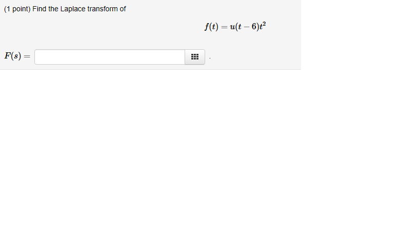 Solved Find the Laplace transform of f(t) = u(t - 6)t^2 | Chegg.com