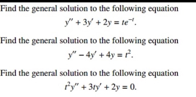 Solved Find the general solution to the following equation | Chegg.com