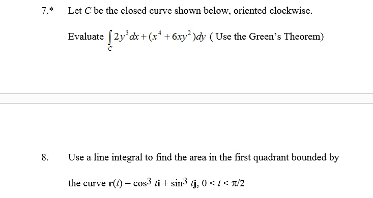 Solved 7.* Let C be the closed curve shown below, oriented | Chegg.com