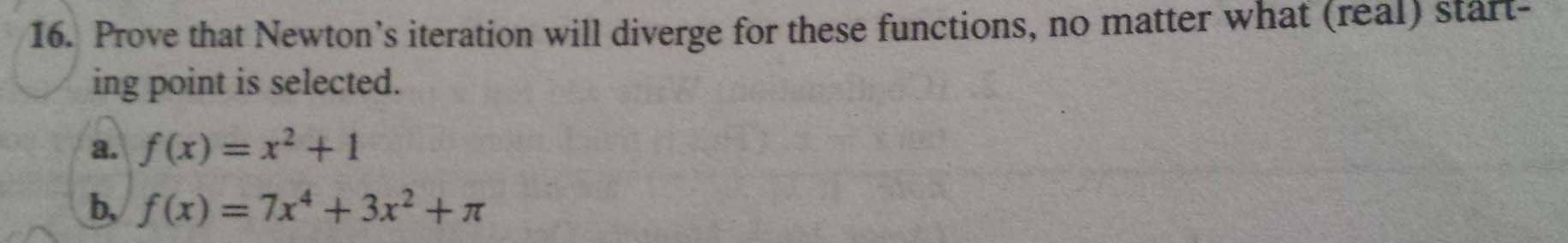 Solved 16. Prove that Newton's iteration will diverge for | Chegg.com