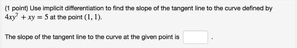 Solved Use implicit differentiation to find the slope of the | Chegg.com