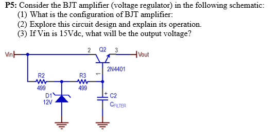Solved P5: Consider the BJT amplifier (voltage regulator) in | Chegg.com