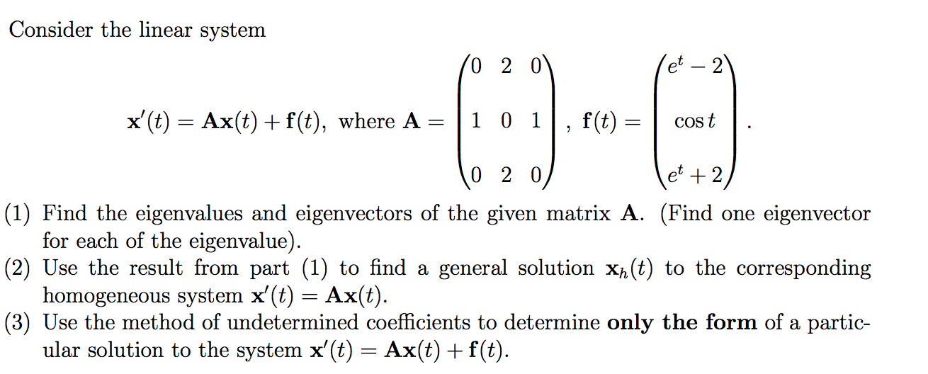 Solved Consider the linear system x' (t) = Ax (t) + f (t), | Chegg.com