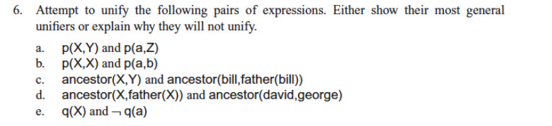 Solved Attempt to unify the following pairs of expressions. | Chegg.com