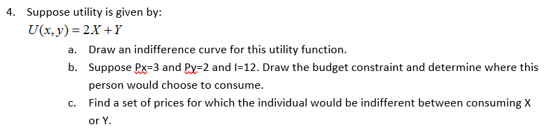 Solved Suppose Utility Is Given By U X Y 2x Y Draw An