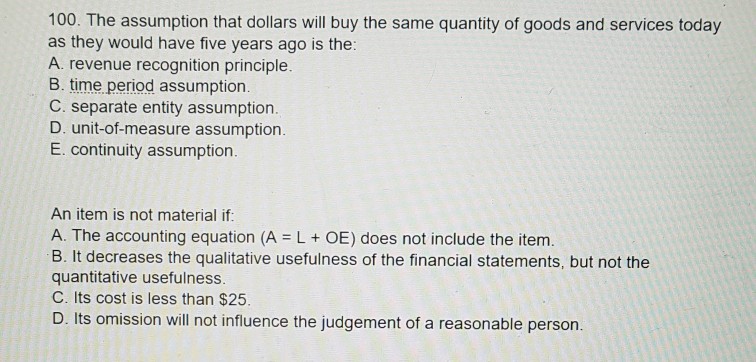 Solved 100. The assumption that dollars will buy the same | Chegg.com