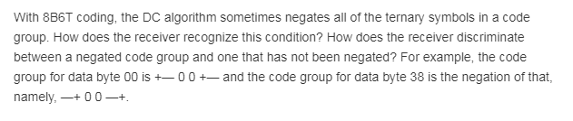 Solved With 8B6T coding, the DC algorithm sometimes negates | Chegg.com