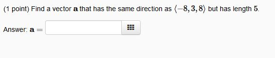 Solved (1 point) Find a vector a that has the same direction | Chegg.com