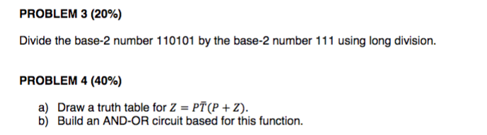 Solved PROBLEM 3 (20%) Divide the base-2 number 110101 by | Chegg.com