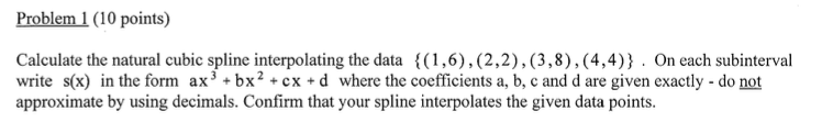 Solved Calculate the natural cubic spline interpolating the | Chegg.com