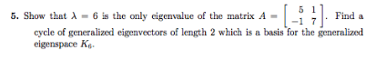 Solved G. Show that λ-6 is the only eigenvalue of the matrix | Chegg.com