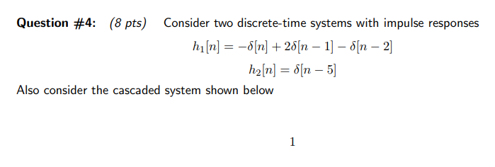 Solved Question #4: (8 pts) Consider two discrete-time | Chegg.com