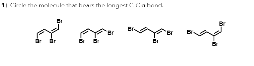 Solved Circle the molecule that bears the longest C-C sigma | Chegg.com