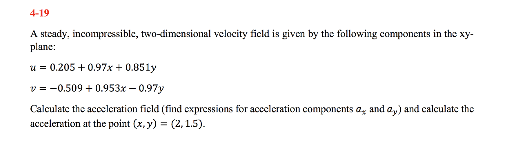 Solved 4-19 A steady, incompressible, two-dimensional | Chegg.com Solved 4-19 A steady, incompressible, two-dimensional | Chegg.com