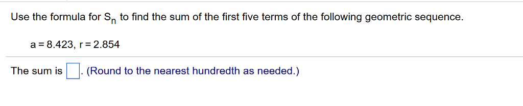 Solved Use the formula for Sn to find the sum of the first | Chegg.com