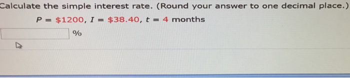 Solved Calculate the simple interest rate. () P = $1200, I | Chegg.com