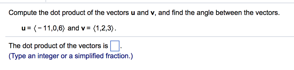 Solved Compute the dot product of the vectors u and v, and | Chegg.com