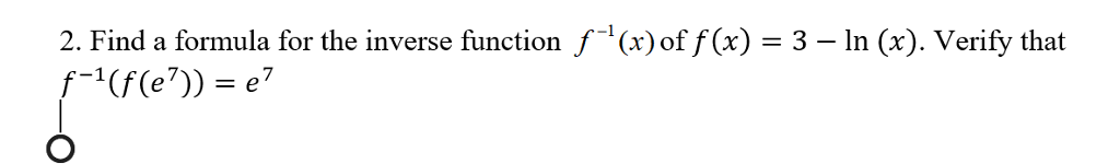 Solved 2. Find a formula for the inverse function f^-1(x) of | Chegg.com