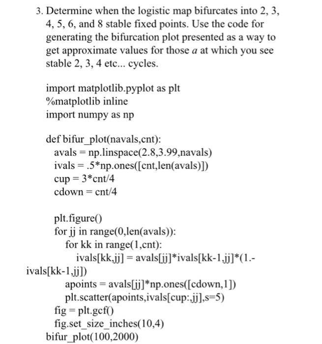 Determine when the logistic map bifurcates into 2, 3, | Chegg.com