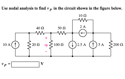 Solved Use nodal analysis to find vp in the circuit shown in | Chegg.com