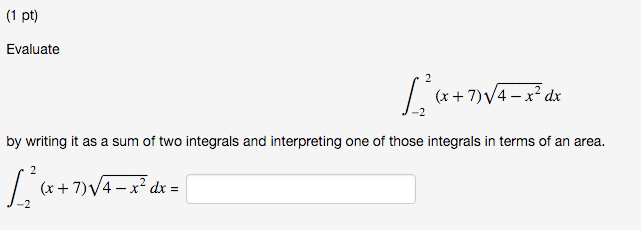 Solved Evaluate integral_-2^2 (x + 7) square root 4 - x^2 | Chegg.com