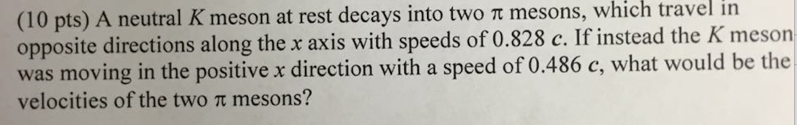 Solved A neutral K meson at rest decays into two pi mesons, | Chegg.com