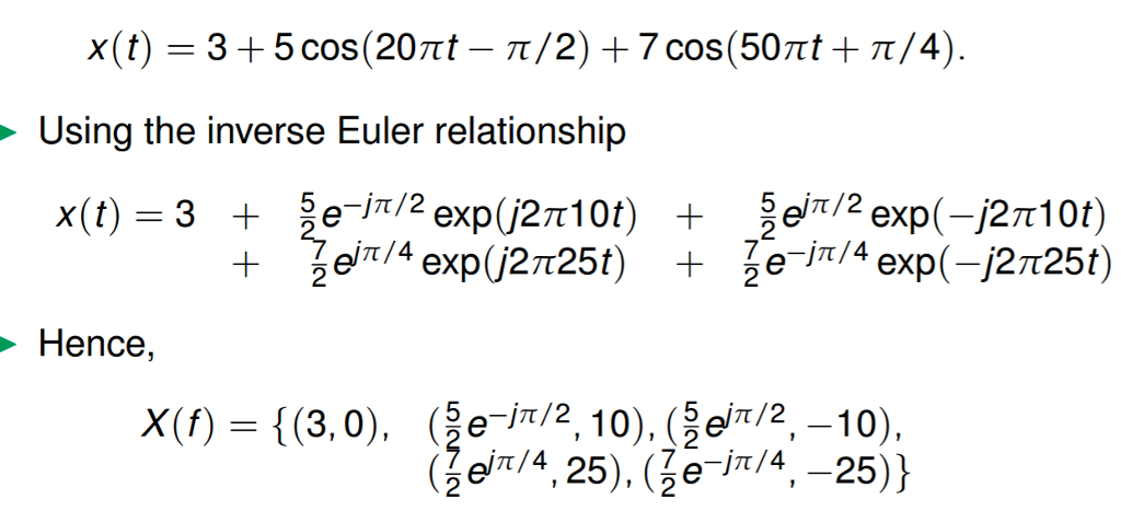 Solved Explain: x(t) = 3 + 5cos(20 pi t - pi/2) + 7cos(50 | Chegg.com