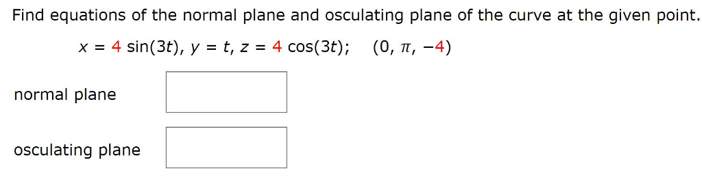 Solved Find equations of the normal plane and osculating | Chegg.com