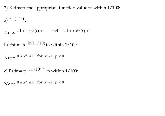Solved 2) Estimate the appropriate function value to within | Chegg.com
